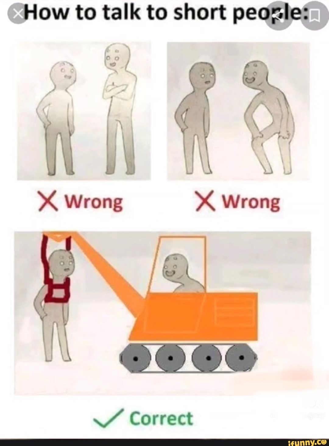 To talk to short X Wrong X Wrong /Y Correct - iFunny