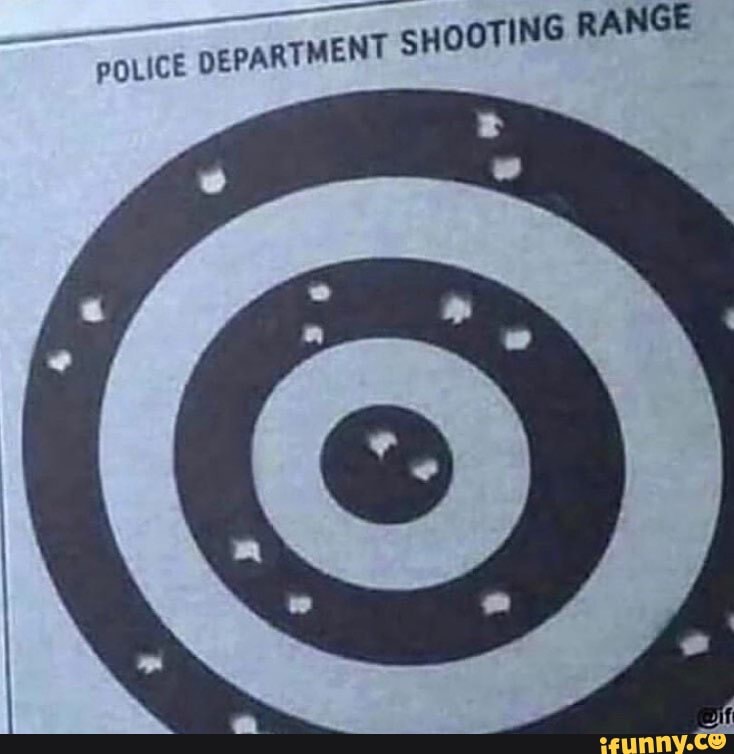 SHOOTING RANGE POLICE DEPARTMENT - iFunny