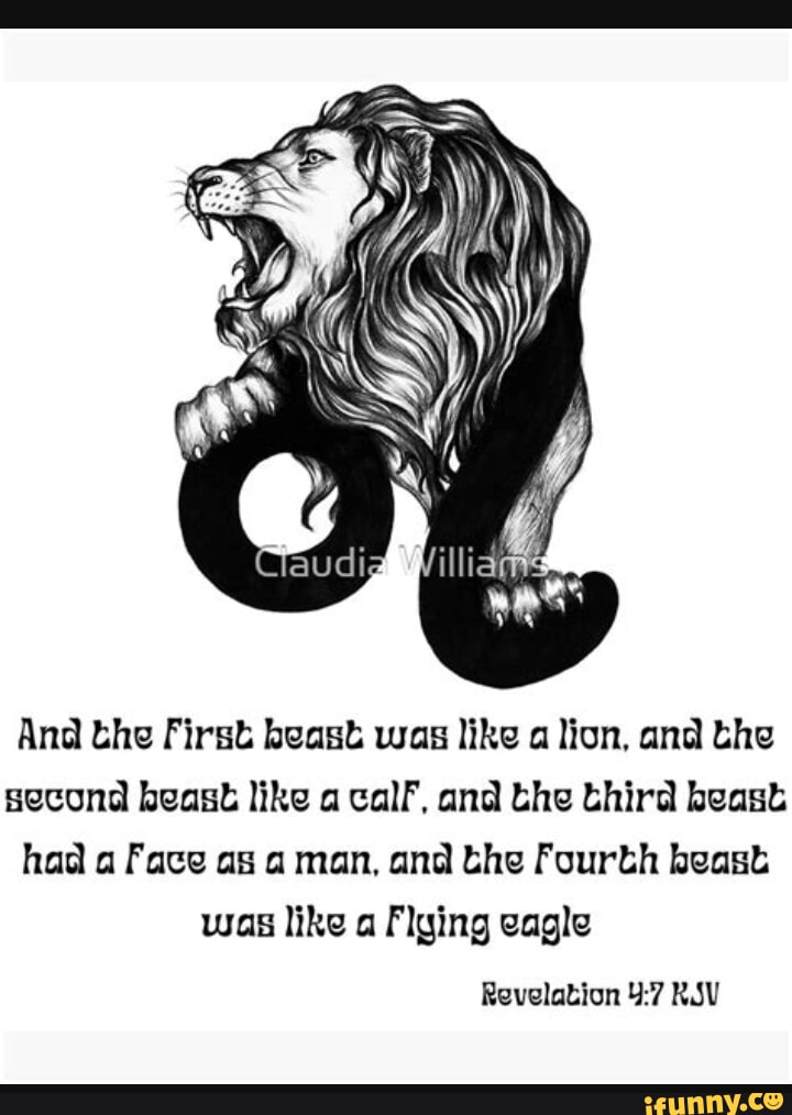 And the First beast was like a lion, and the second beast like a calF ...