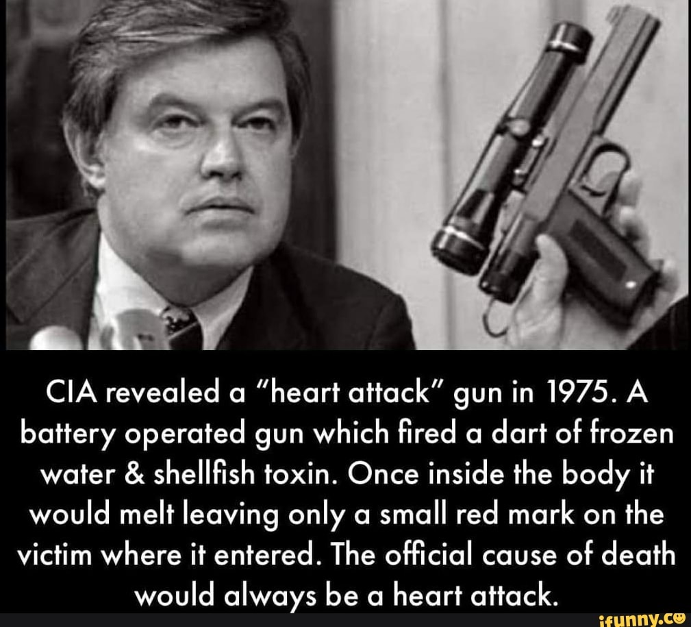 CIA revealed "heart attack" gun in 1975. A battery operated gun which ...