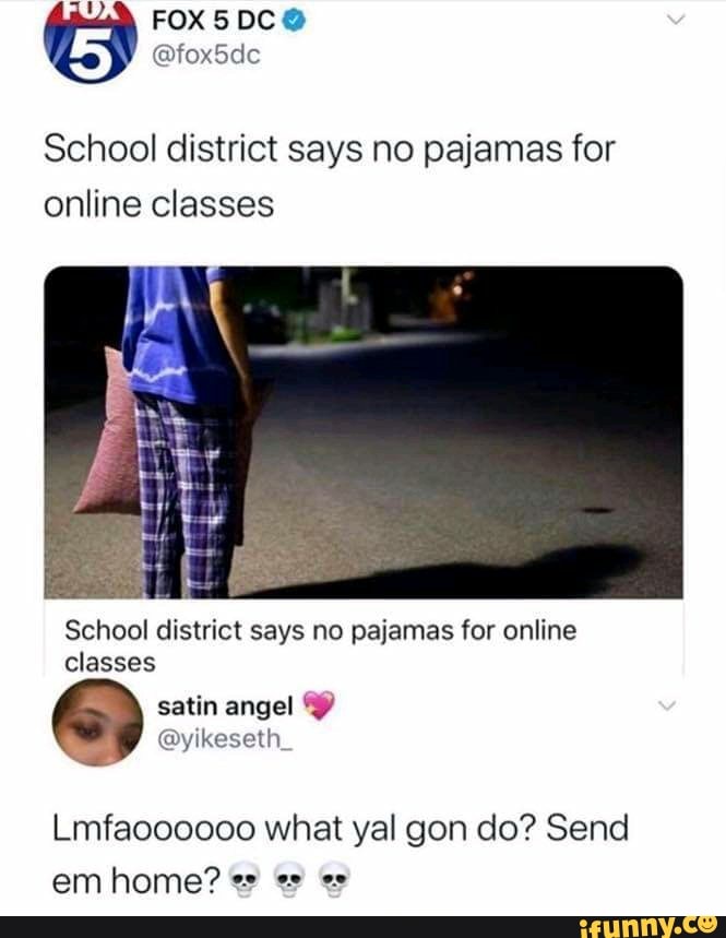 FOX @fox5dc School district says no pajamas for online classes School ...