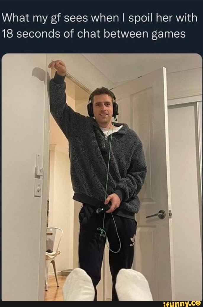 What My Gf Sees When I I Spoil Her With 18 Seconds Of Chat Between