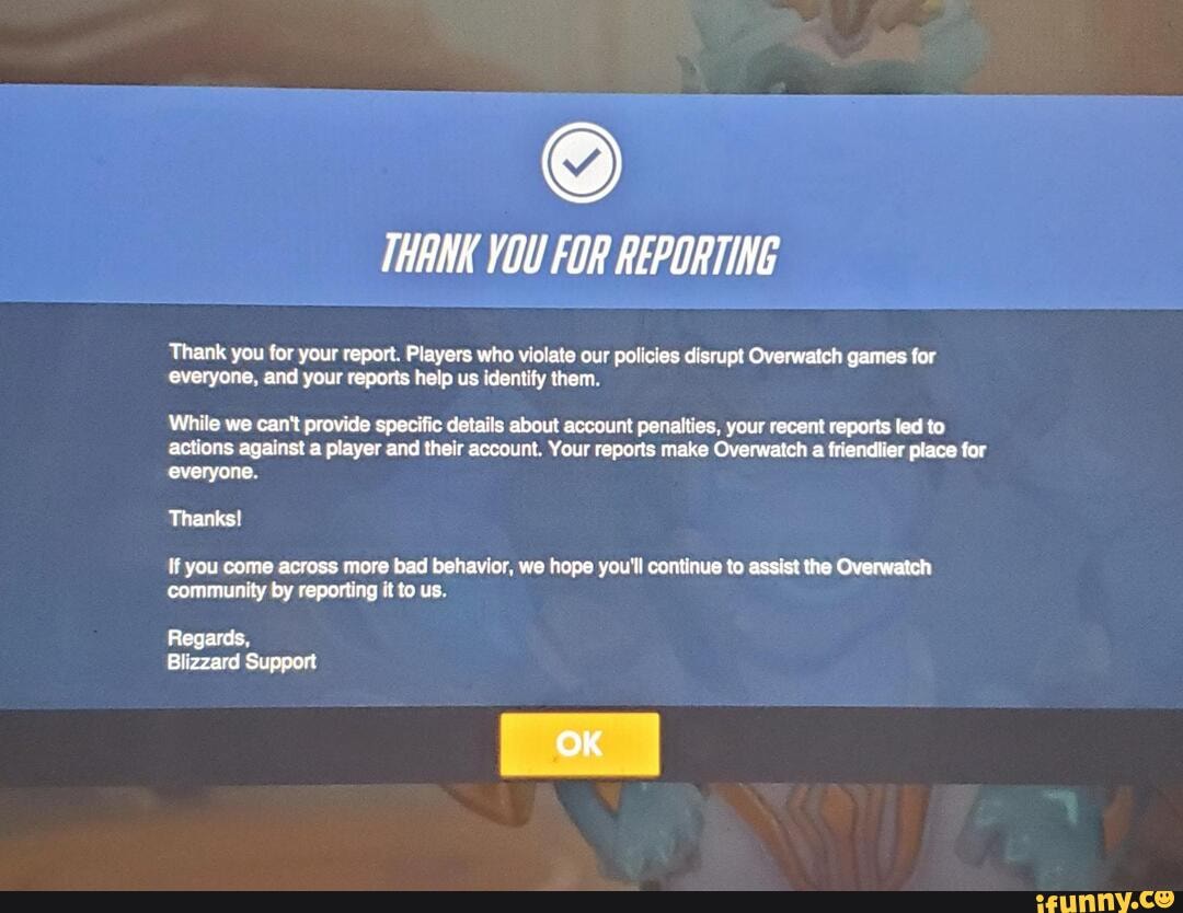 THANK YOU FOR REPORTING Thank you for your report. Players who violate ...