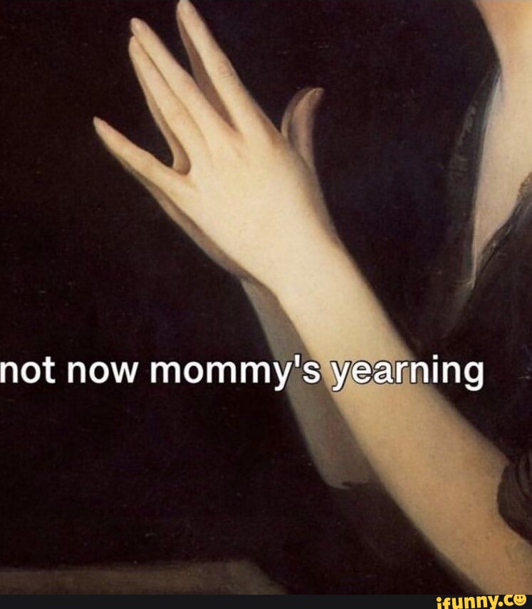 Yearning memes. Best Collection of funny Yearning pictures on iFunny