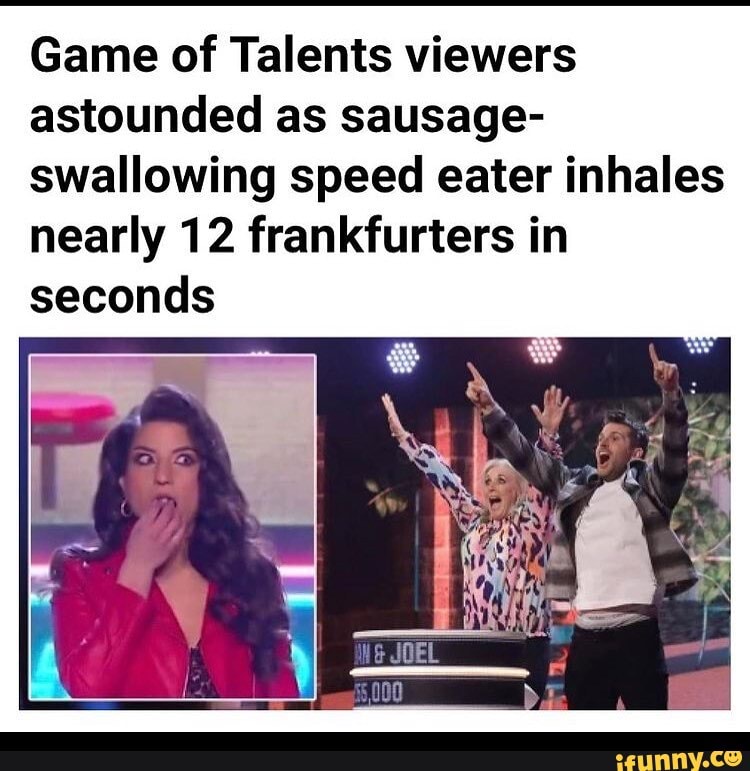 Game of Talents viewers astounded as sausage- swallowing speed eater ...