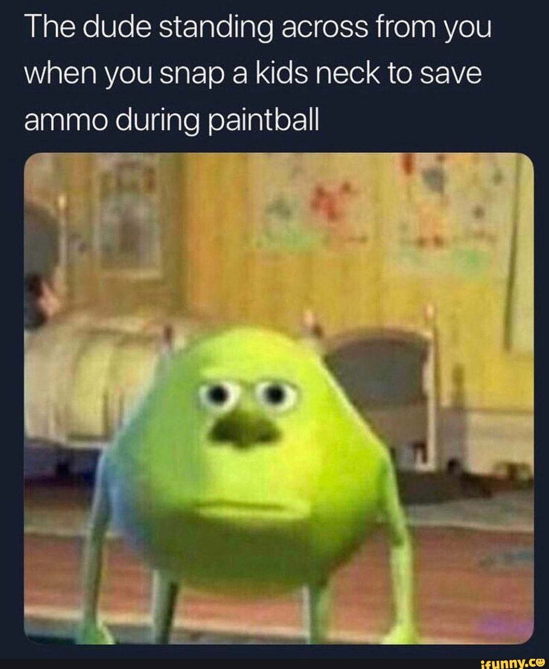 The dude standing across from you when you snap a kids neck to save ...