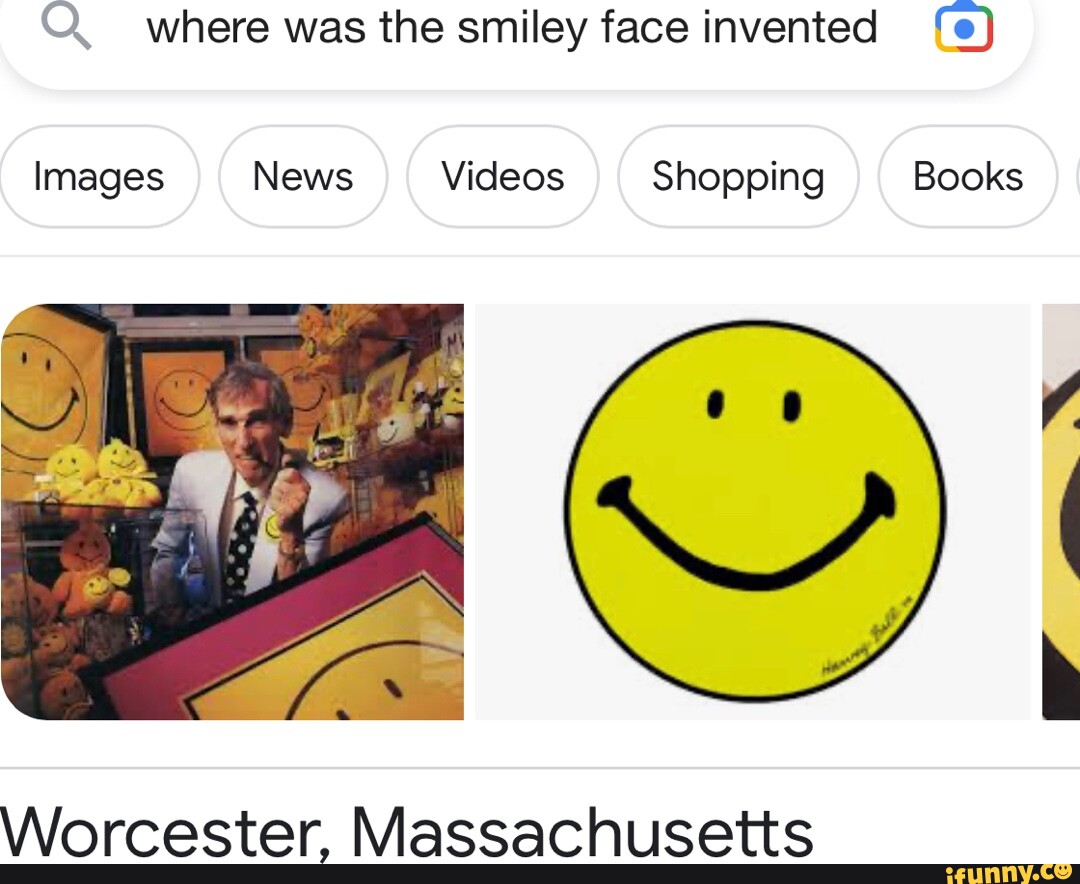 QQ. where was the smiley face invented "e) Images News Videos Shopping ...