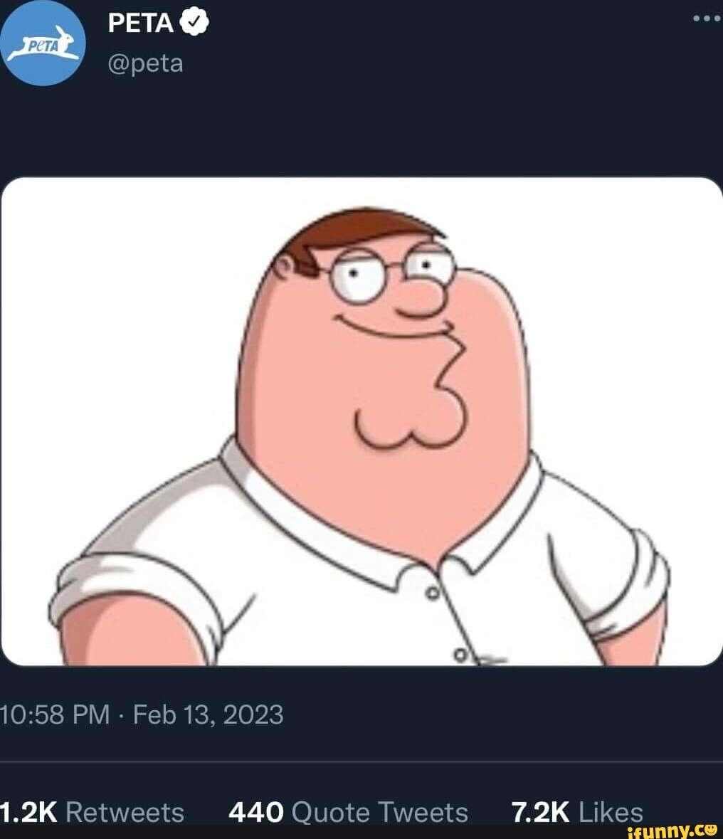 PETAY @peta PM - Feb 13, 2023 Likes Quote Tweets Retweets - iFunny