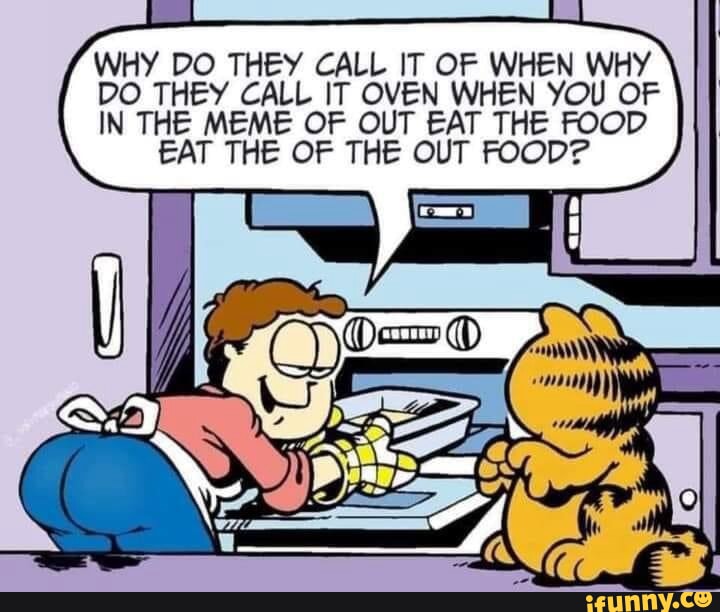 WHY DO THEY CALL IT OF WHEN WHY DO THEY CALL IT OVEN WHEN YOU OF IN THE ...