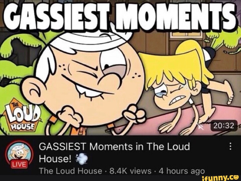GASSIEST MOMENT TS: GASSIEST Moments in The Loud House! The Loud House ...