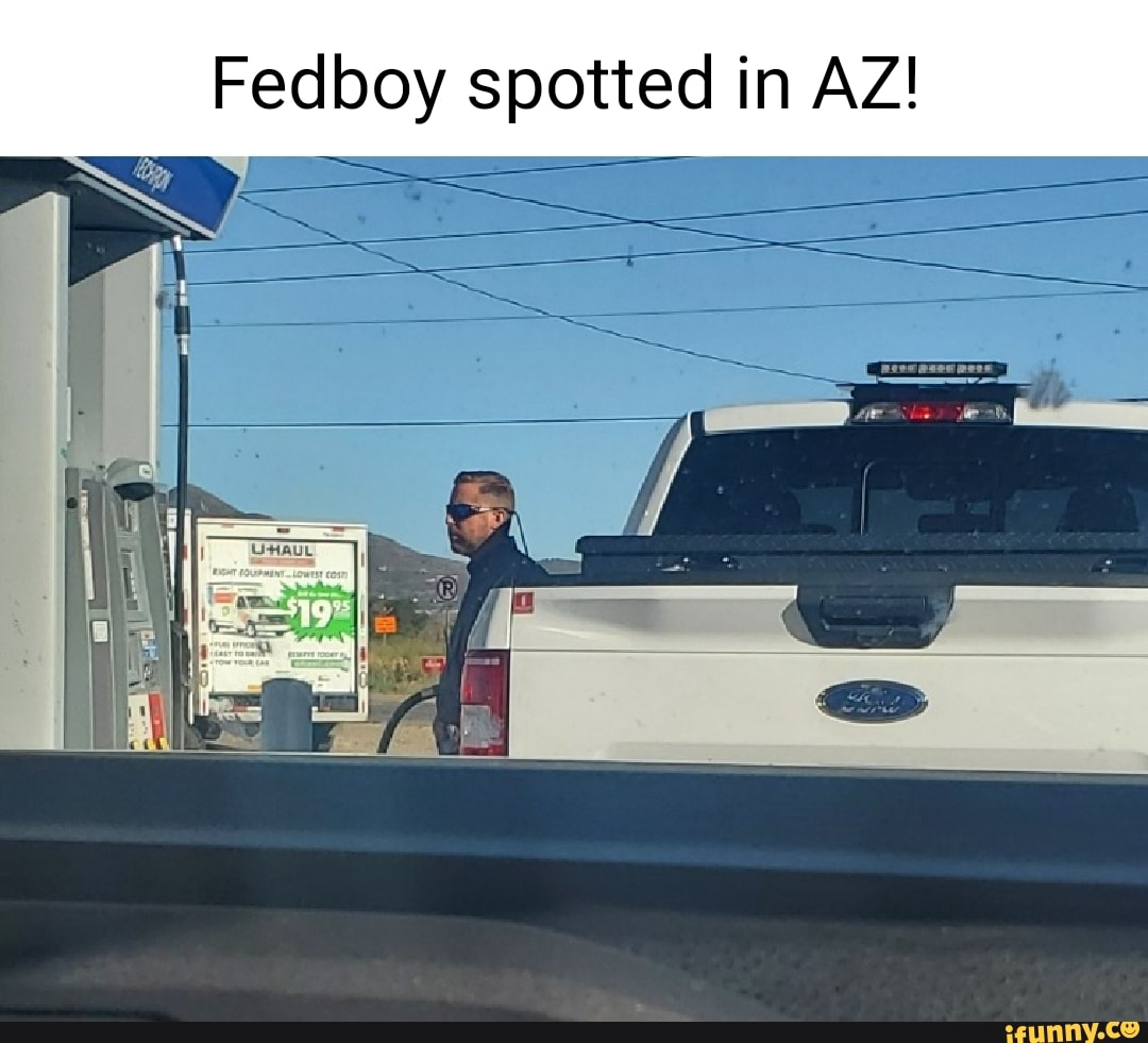 Fedboy spotted in AZ! - iFunny