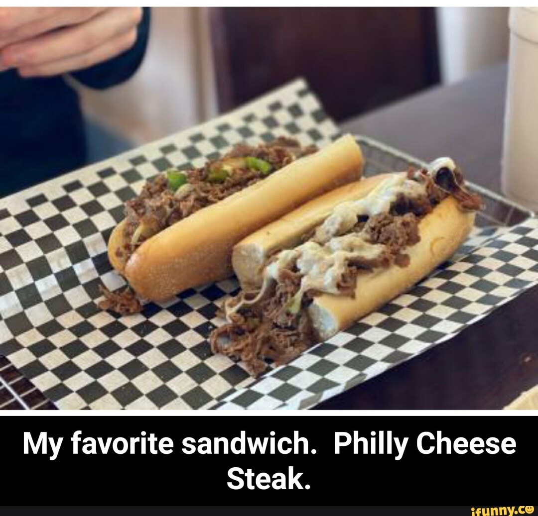 My favorite sandwich. Philly Cheese Steak. - My favorite sandwich ...