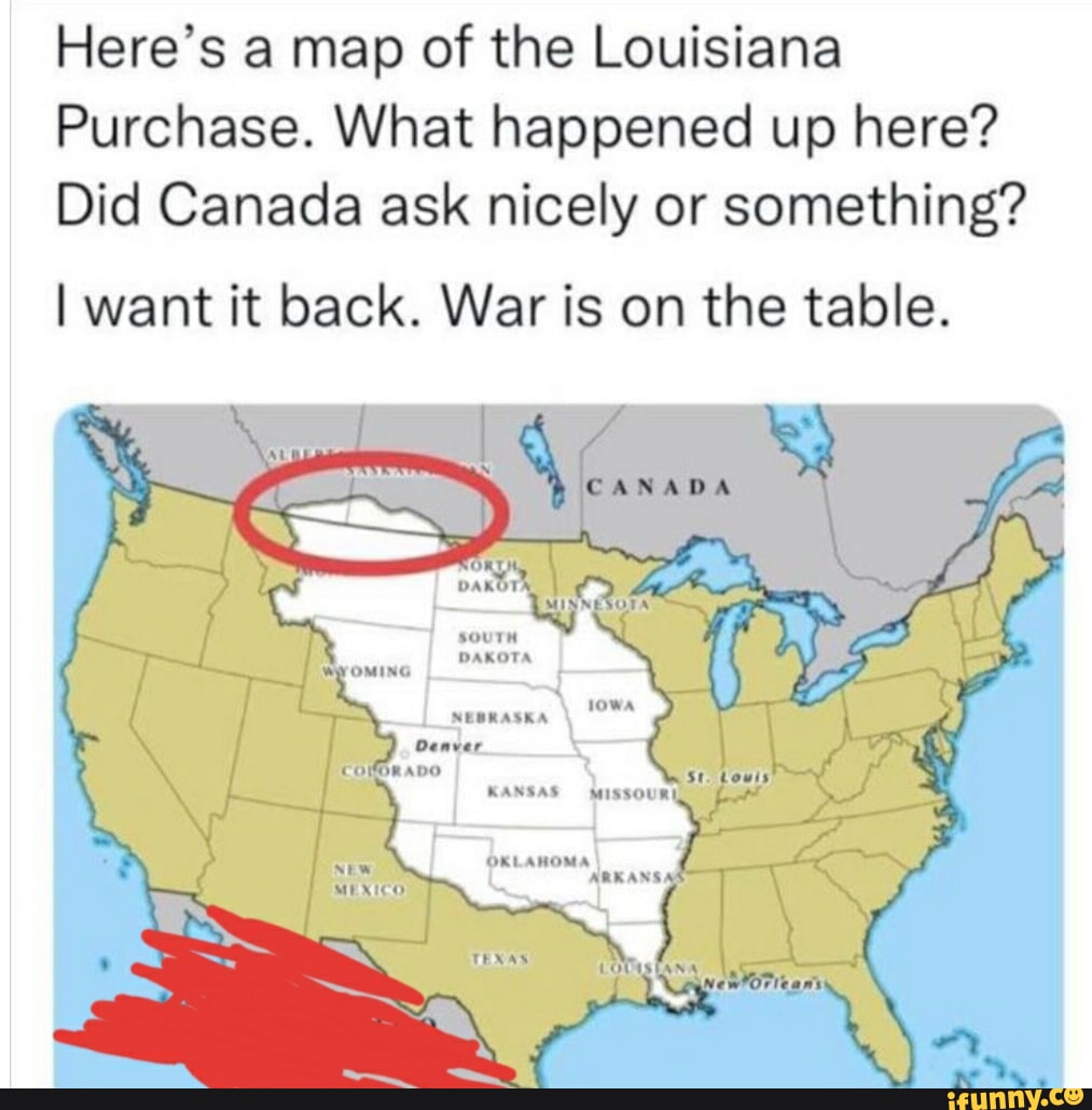 Here's map of the Louisiana Purchase. What happened up here? Did Canada ...