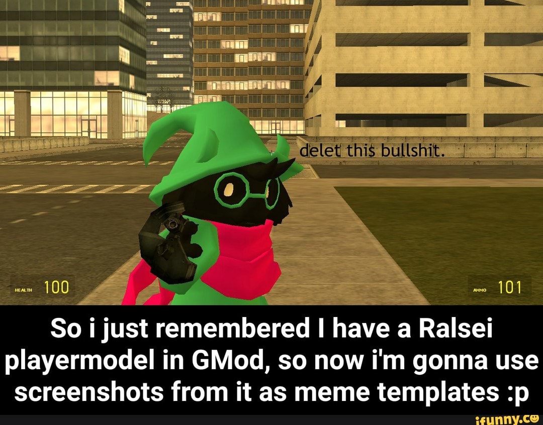 80' I just remembered I have a Ralsei playermodel In GMod, so now i'm ...