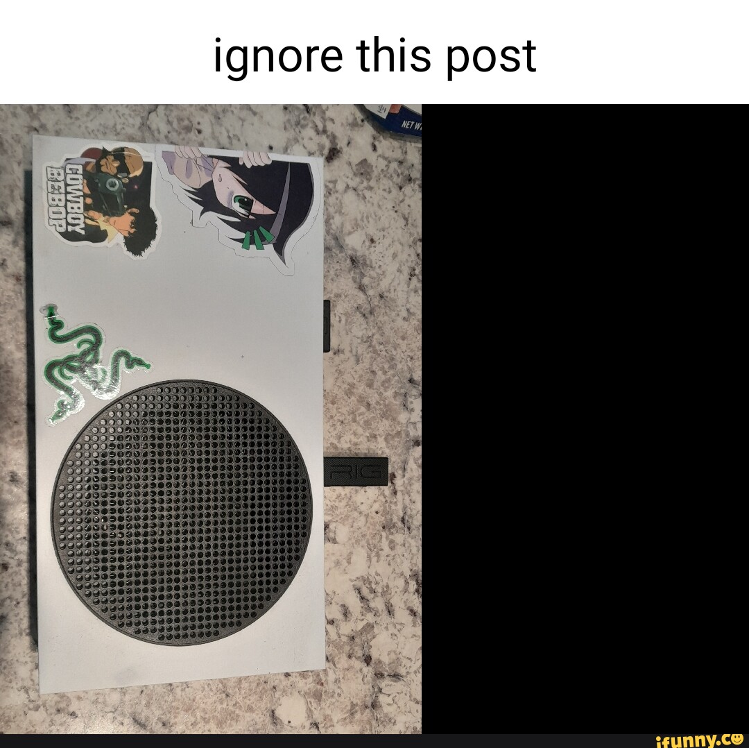Ignore this post - iFunny