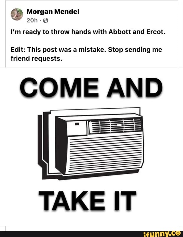 Morgan Mendel I'm ready to throw hands with Abbott and Ercot. Edit ...