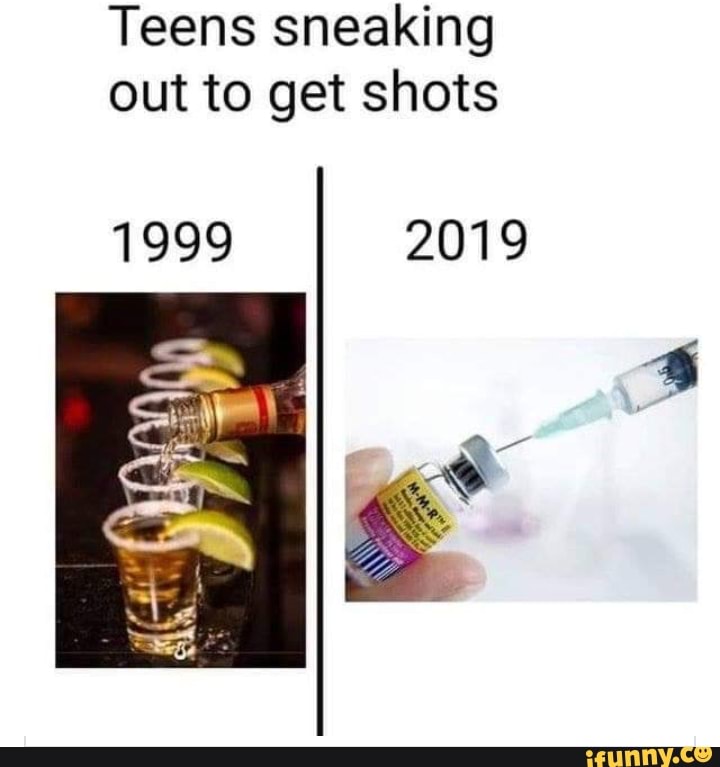 Teens sneaking out to get shots - iFunny