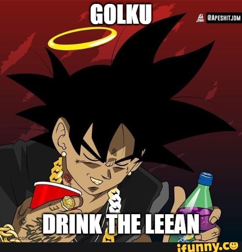Goku drinking LEAN!? - owe IDA, o DRINK THE LEEAN É - iFunny