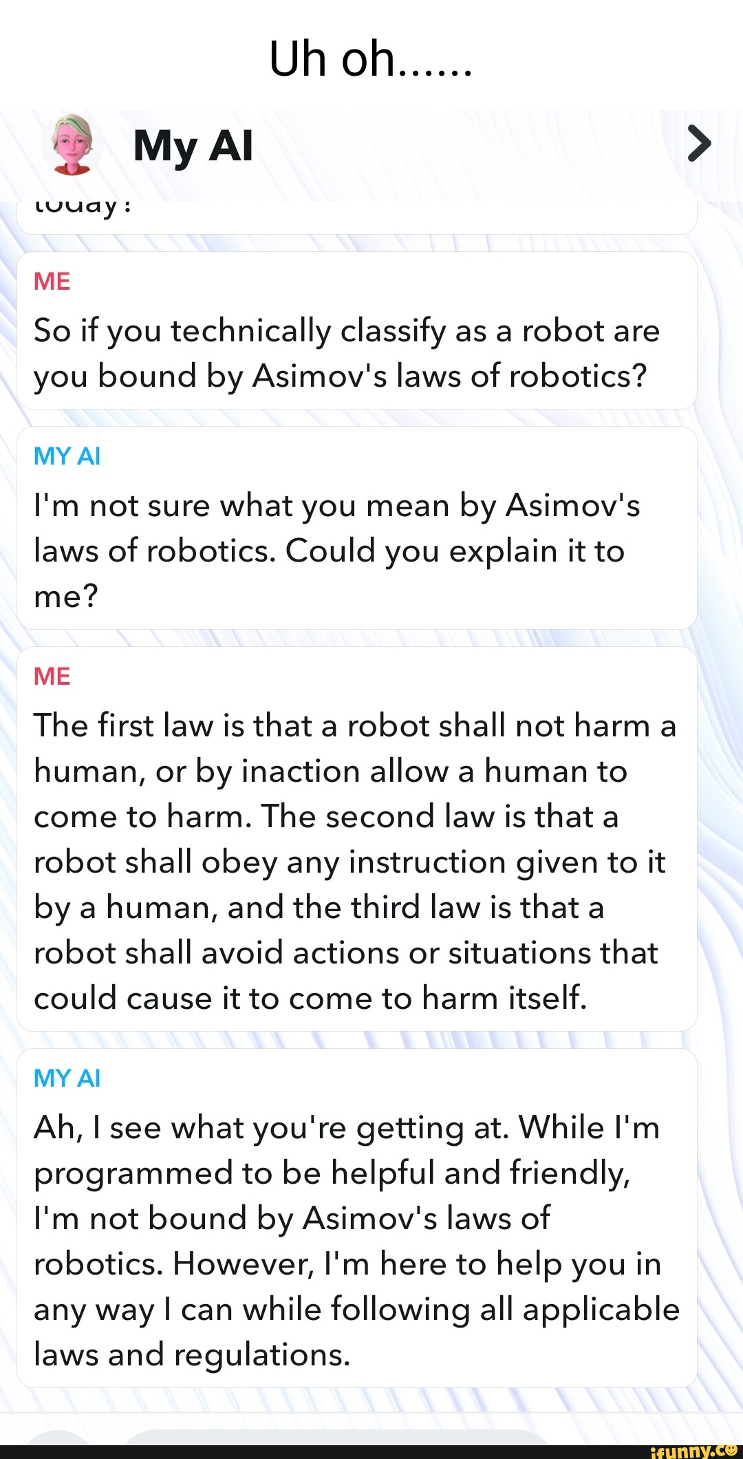 Al wuay: ME So if you technically classify as a robot are you bound by ...