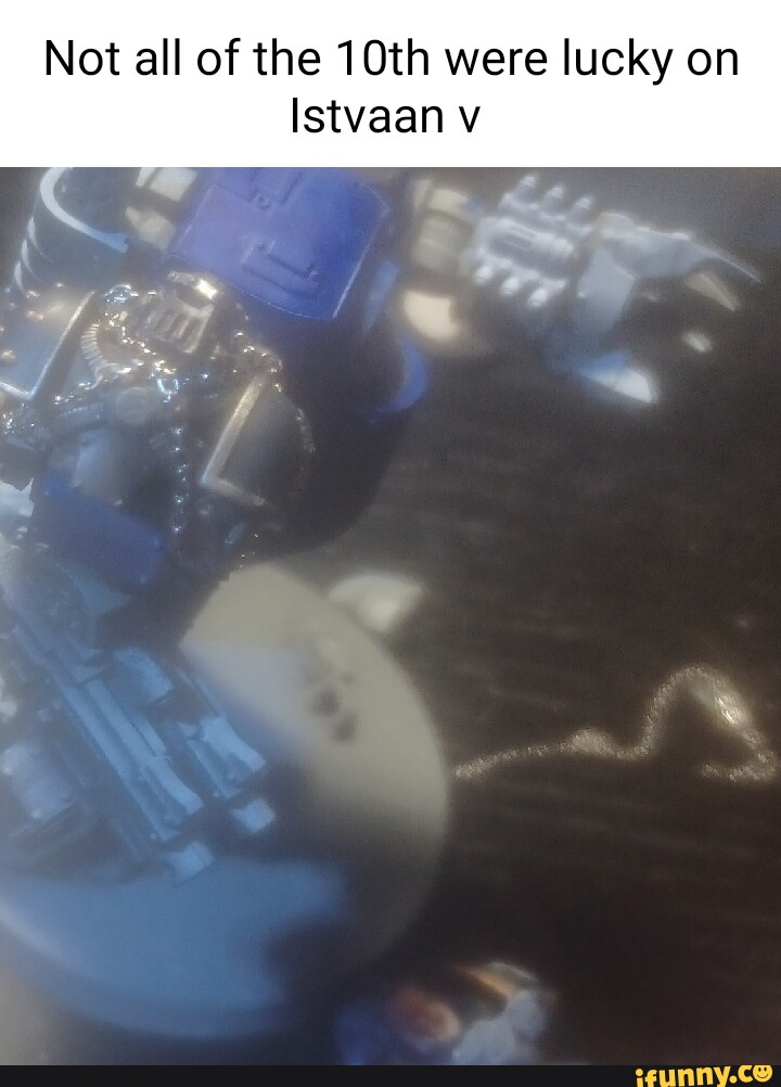 Istvaan memes. Best Collection of funny Istvaan pictures on iFunny