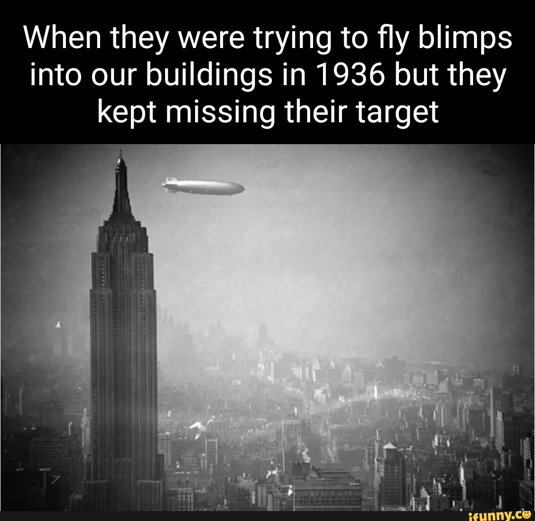 Blimps memes. Best Collection of funny Blimps pictures on iFunny
