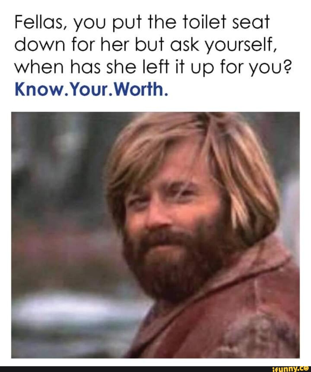 Fellas, you put the toilet seat down for her but ask yourself, when has she left it up for you ...