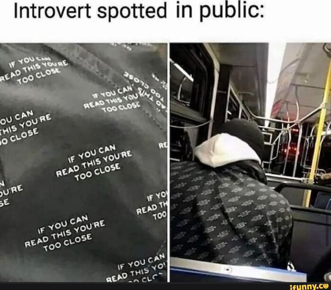 Introvert spotted in public: - iFunny