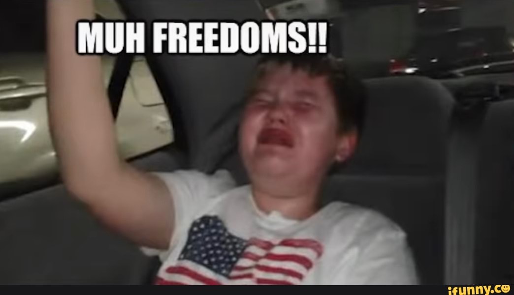 Muh Freedoms Memes