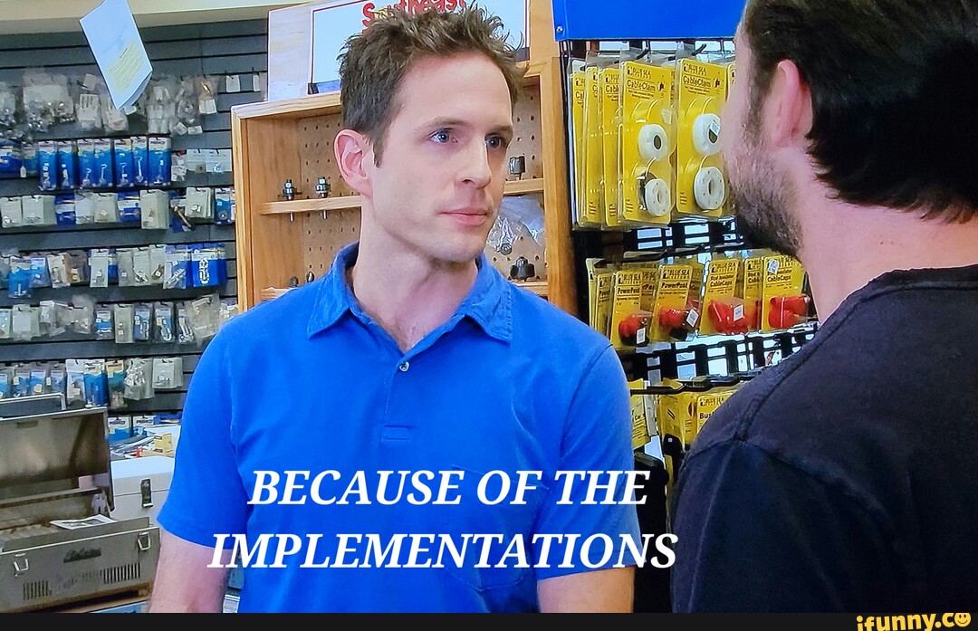 Implementations memes. Best Collection of funny Implementations ...