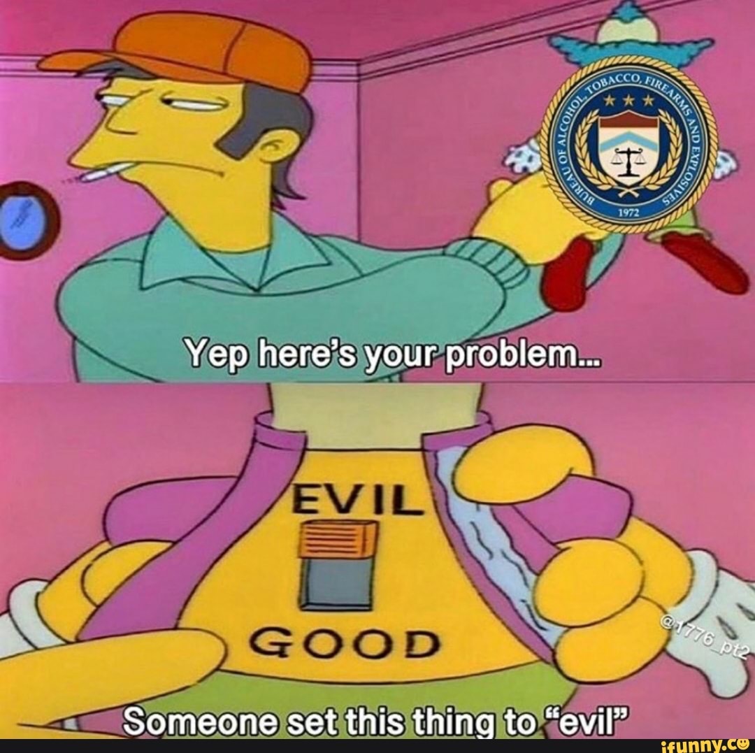 Yep here's your problem... Someone sei this thing to "evil" - iFunny