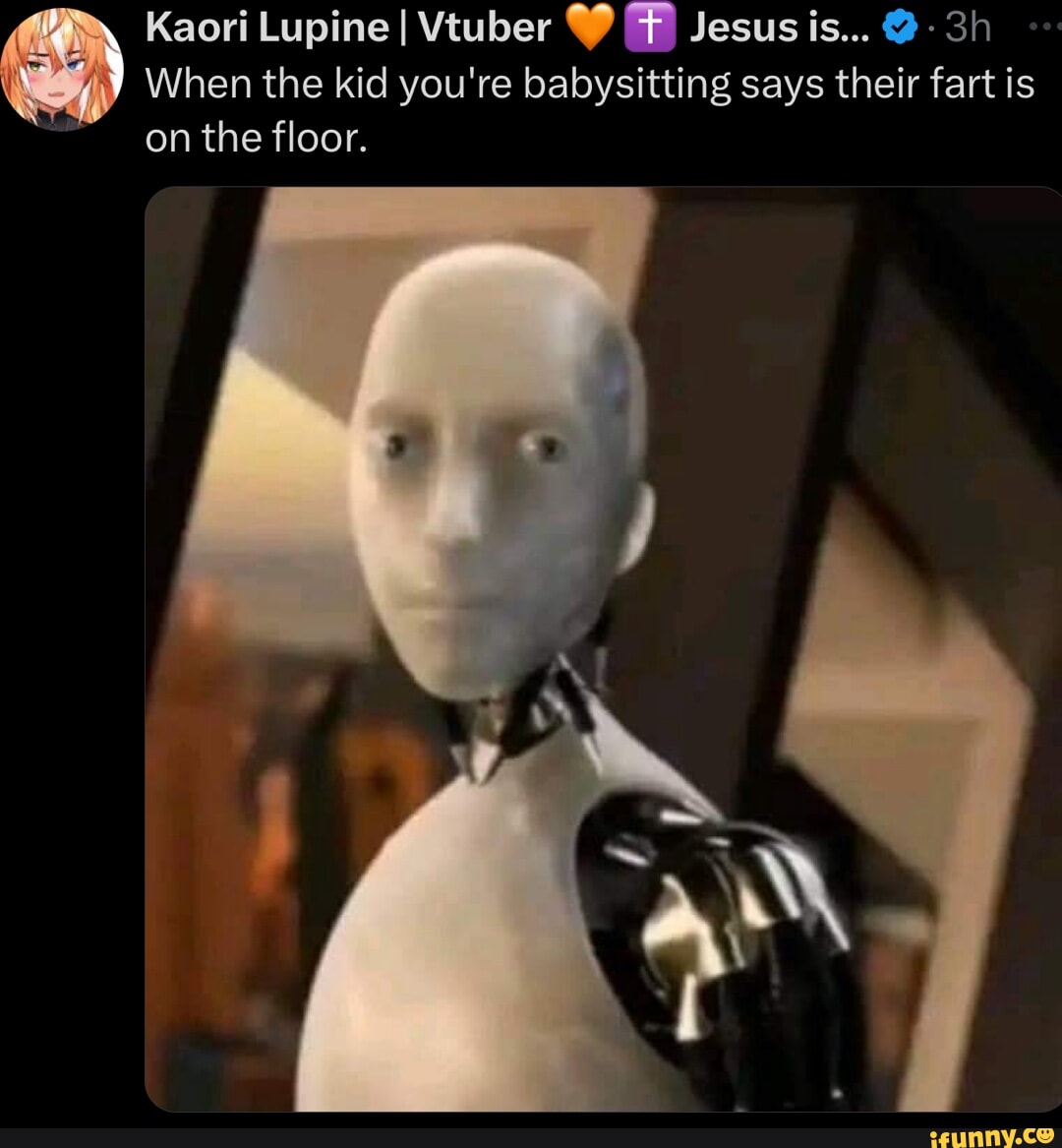 Kaori Lupine I Vtuber Jesus is... When the kid you're babysitting says ...