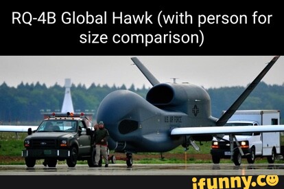 RQ-4B Global Hawk (with person for size comparison) - iFunny