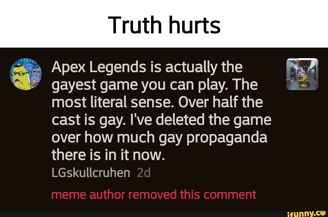 Truth hurts Apex Legends is actually the gayest game you can play. The ...
