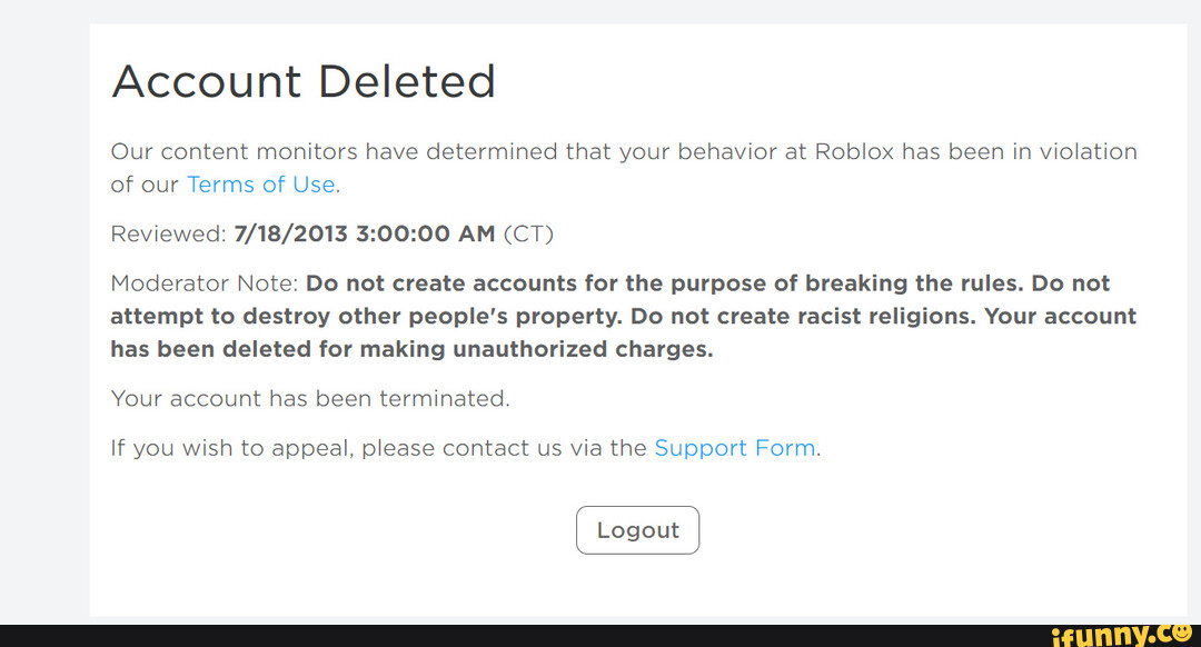 Account Deleted Our content monitors have determined that your behavior ...