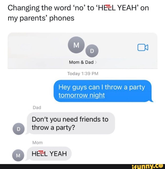 Changing the word 'no' to YEAH' on my parents' phones Go Mom & Dad ...