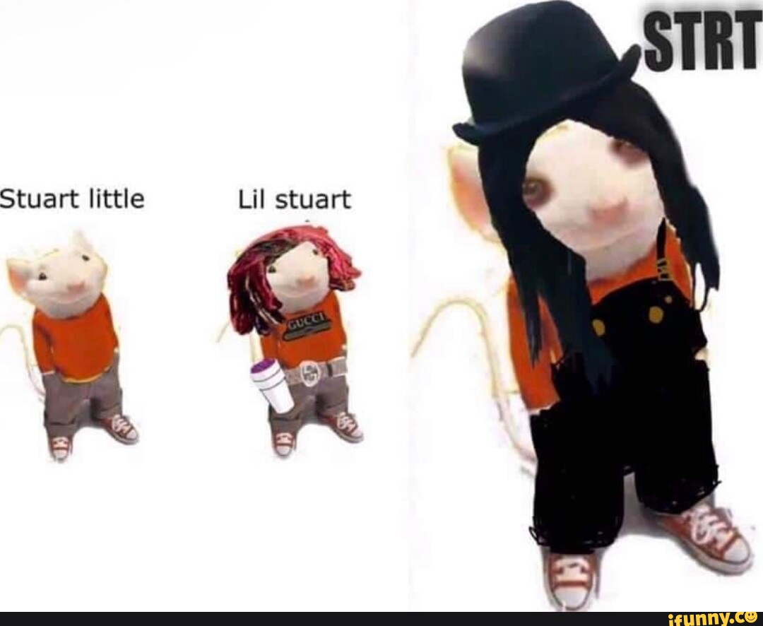 Stuart little Lil stuart - iFunny