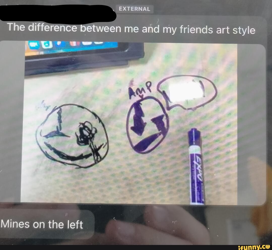 EXTERNAL The Gif he difference between me and my friends art style ...