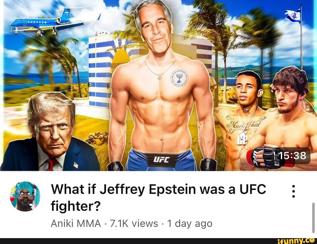 What if Jeffrey Epstein was a UFC fighter? Aniki MMA - 7.1K views - 1 ...