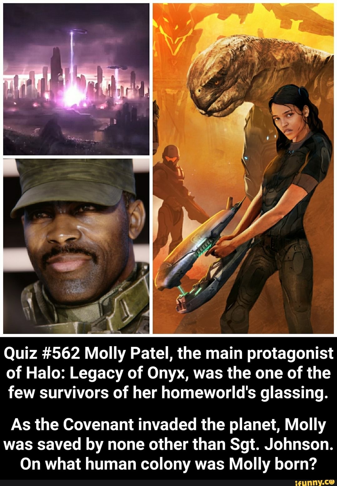 Quiz #562 Molly Patel, the main protagonist of Halo: Legacy of Onyx ...