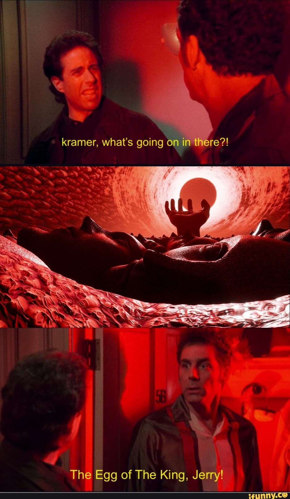Kramer, what's going on in there?! The Egg of The King, Jerry! - iFunny