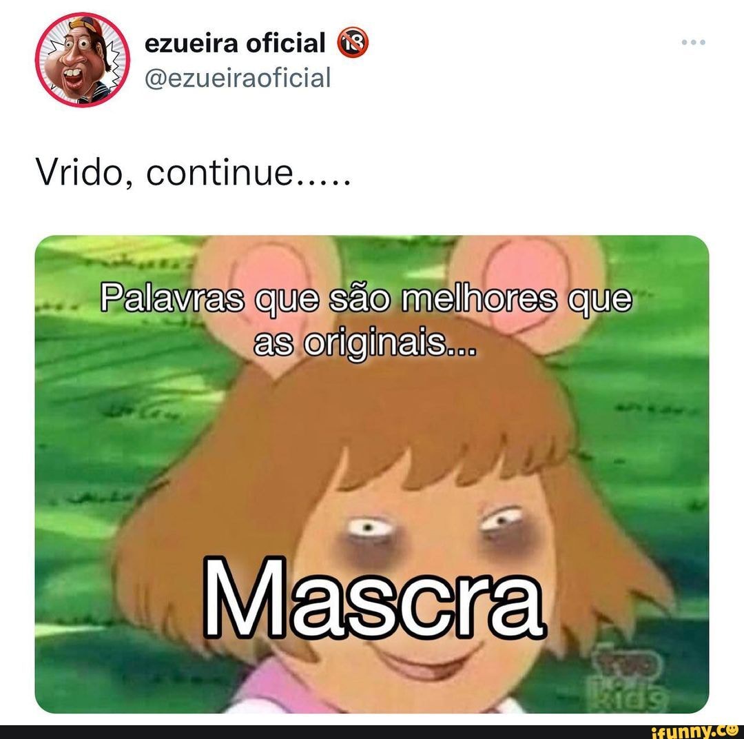 Oficial Gezueiraoficial Vrido, continue Palavras que são melhores que ...