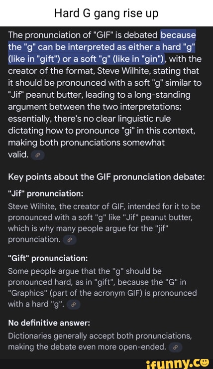 Hard G gang rise up The pronunciation of "GIF" is debated because the ...