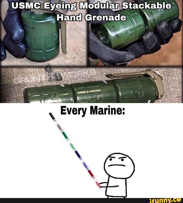 USMC Eyeing Modular Stackable Hand Grenade - iFunny