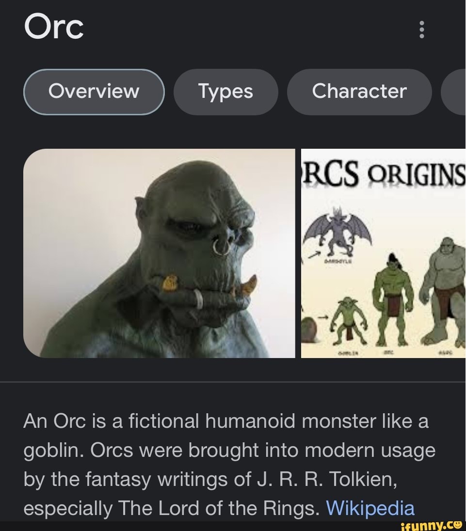 Ore Overview Types Character ORIGINS An Orc is a fictional humanoid ...