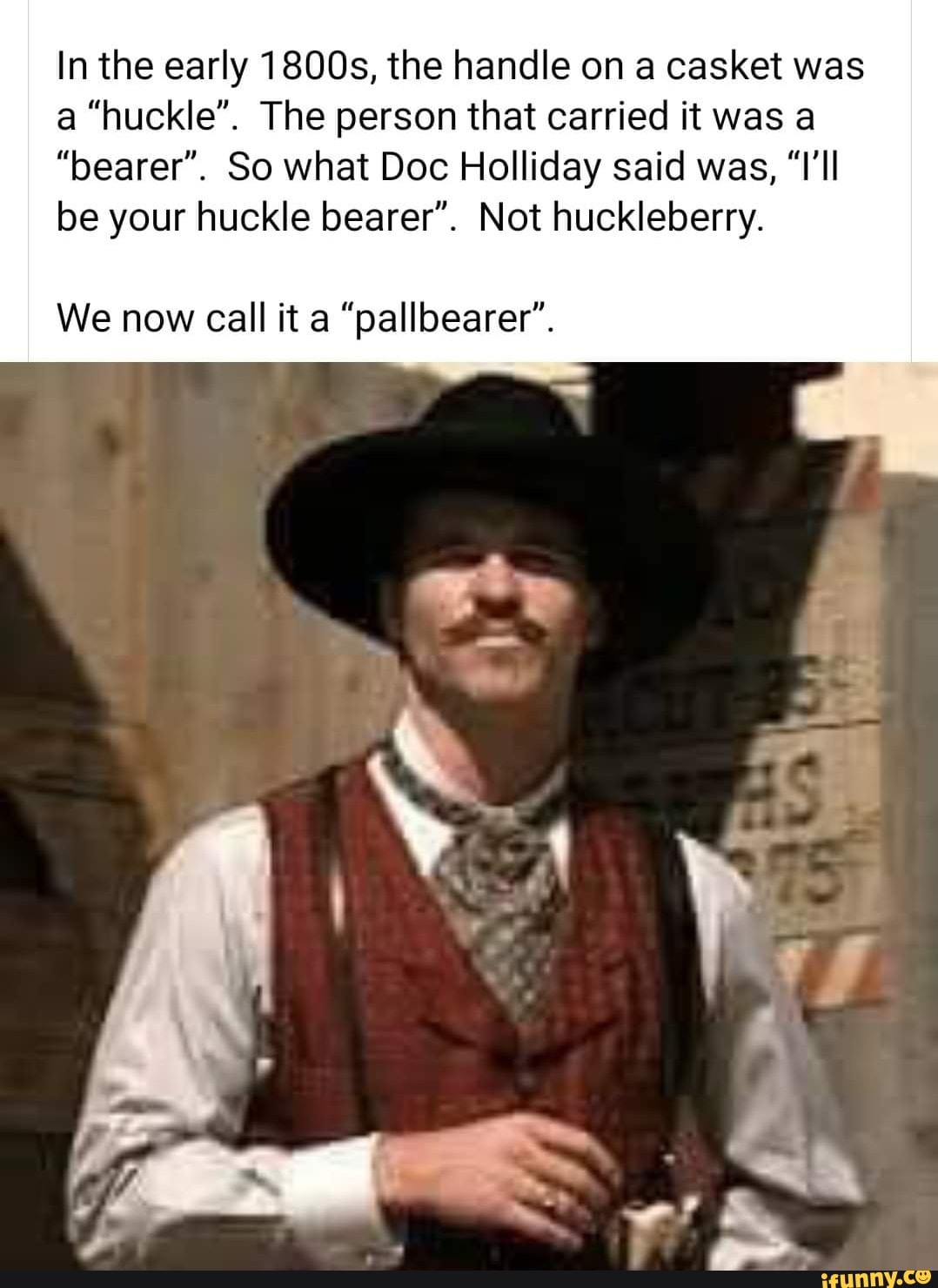 In the early 1800s, the handle on a casket was a "huckle". The person ...