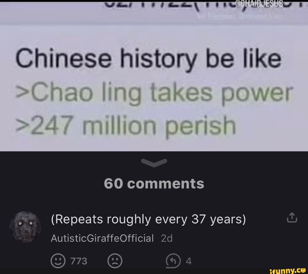 Os we Chinese history be like 60 comments (Repeats roughly every 37 ...