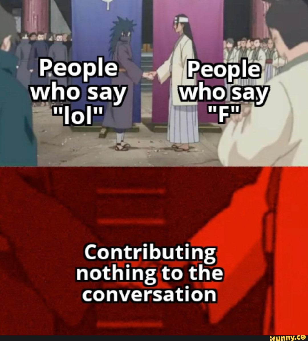 Contributing nothing to the conversation - iFunny