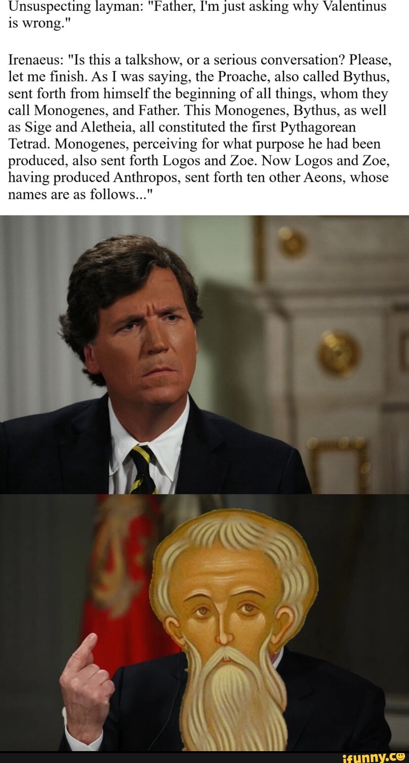 Gnosticism memes. Best Collection of funny Gnosticism pictures on iFunny