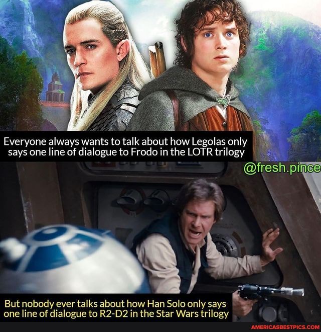 Everyone always wants to talk about how Legolas only says one line of ...