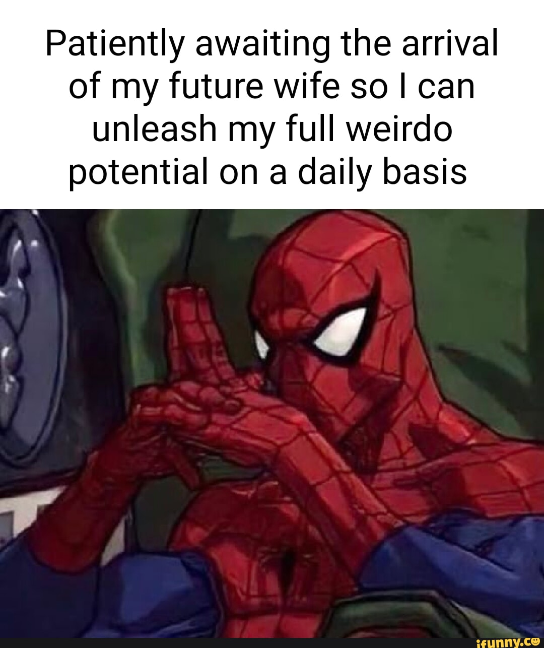 Patiently awaiting the arrival of my future wife so I can unleash my ...
